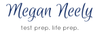 Megan Neely – Test Prep. Life Prep.